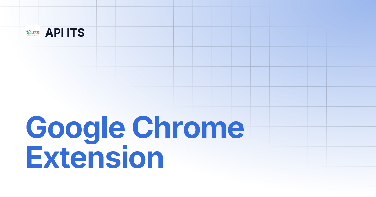 Google Chrome Extension | API ITS